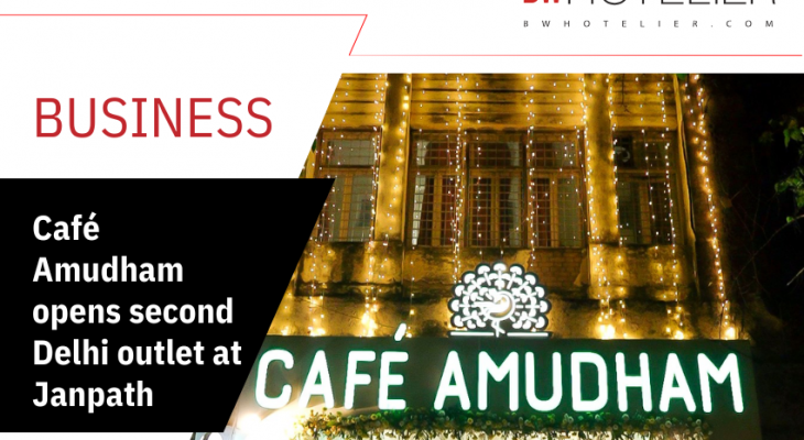 Café Amudham opens second Delhi outlet at Janpath - BW Hotelier